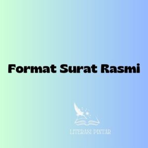 Format Surat Rasmi Terkini, Wajib Tahu! - LiterasiPintar